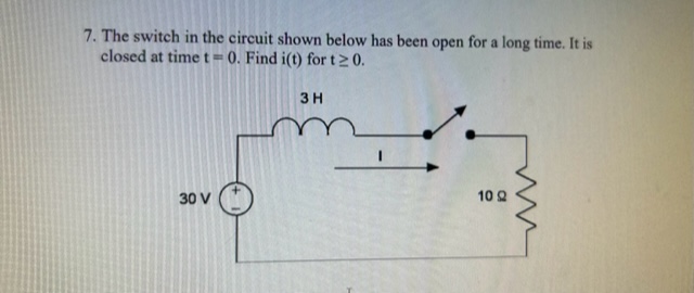 Solved 7. The switch in the circuit shown below has been | Chegg.com