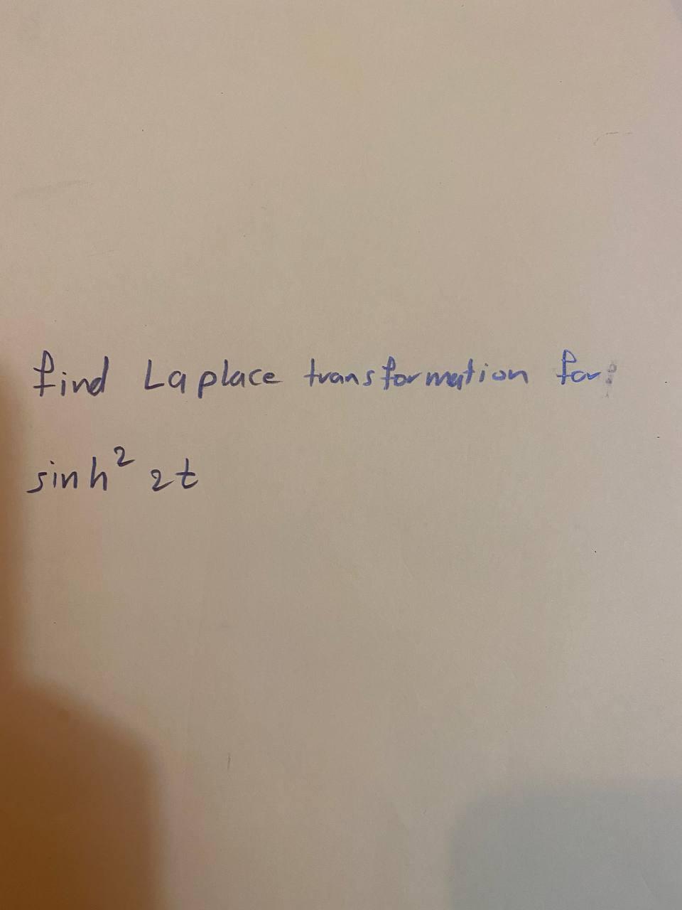 Solved find Laplace transformation for? sinh² at | Chegg.com