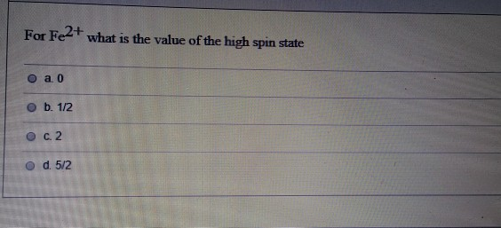 Solved For Fe2+ what is the value of the high spin state o | Chegg.com