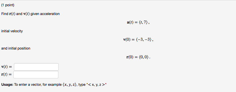 Solved (1 point) Find r(t) and v(t) given acceleration a(t) | Chegg.com