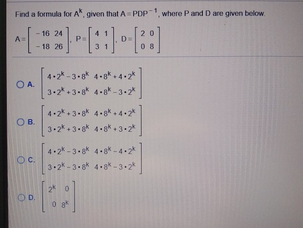 Solved Find a formula for Ak, given that A = PDP-1, where P | Chegg.com