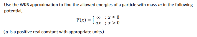 Solved Use the WKB approximation to find the allowed | Chegg.com