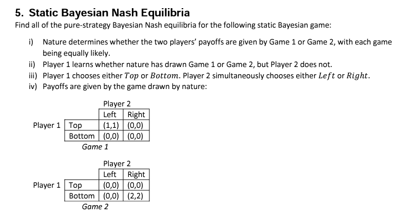 Solved 5. Static Bayesian Nash Equilibria Find all of the | Chegg.com Solved 5. Static Bayesian Nash Equilibria Find all of the | Chegg.com