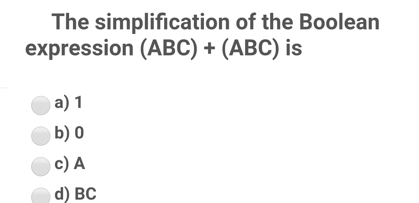 Solved The simplification of the Boolean expression (ABC) + | Chegg.com