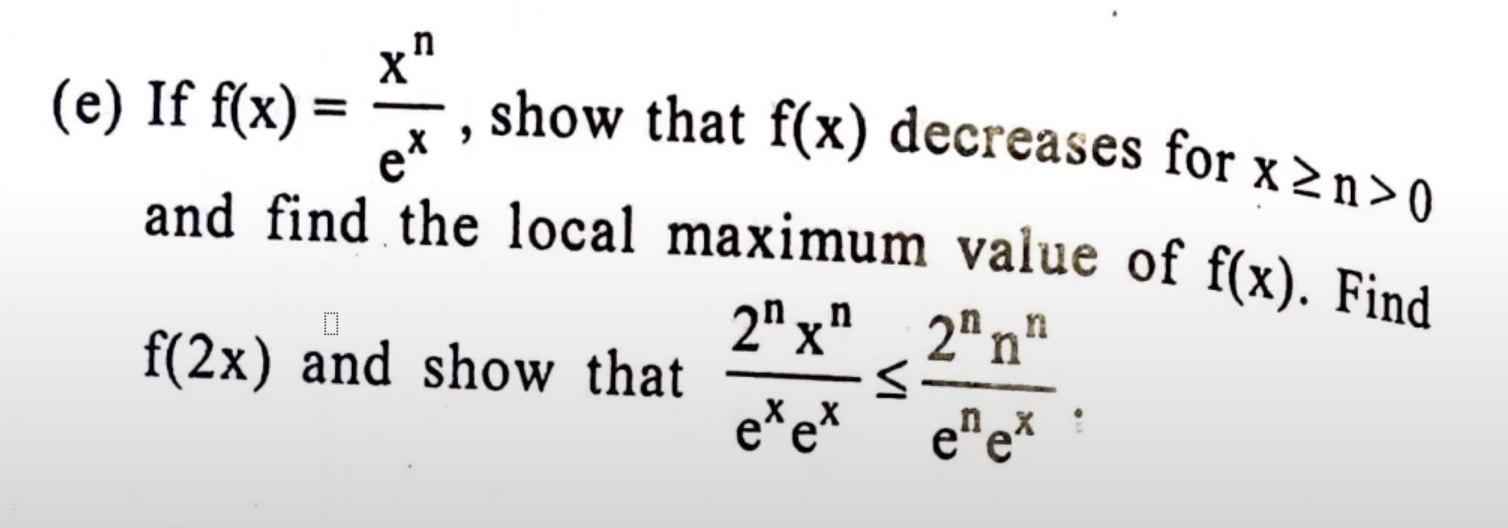 Solved If f(x)=xnex, ﻿show that f(x) ﻿decreases for x≥n>0and | Chegg.com