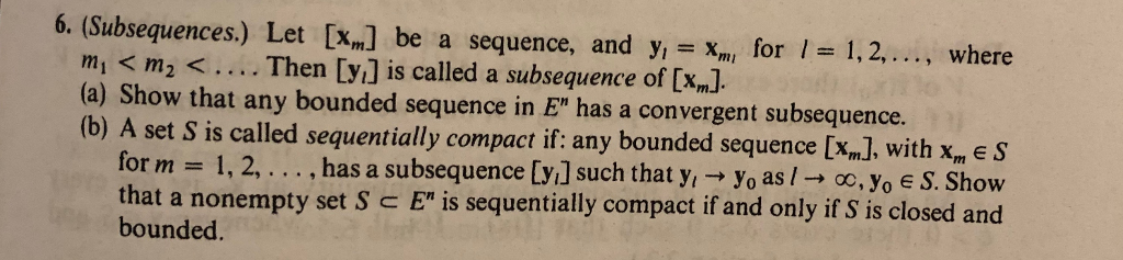 Solved 6. Subsequences.) Let [Xm] be a sequence, and y,=x," | Chegg.com