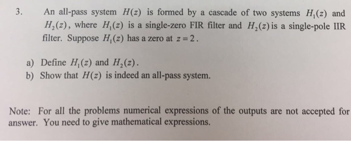 Solved 3. An all-pass system H(z) is formed by a cascade of | Chegg.com