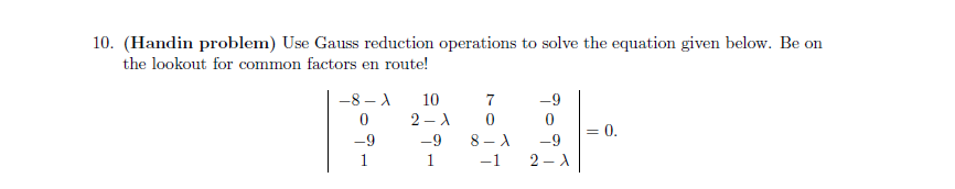 Solved 10. (Handin problem) Use Gauss reduction operations | Chegg.com