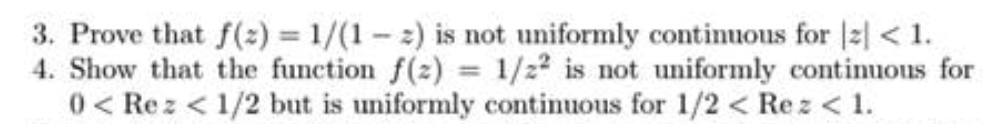 Solved 3. Prove that f(x)=1/(1-) is not uniformly continuous | Chegg.com