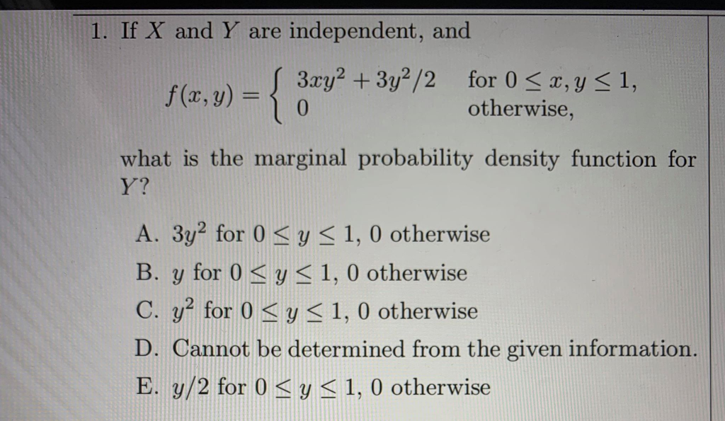 Solved f(x, y) = 0 1. If X and Y are independent, and S 3xy2 | Chegg.com
