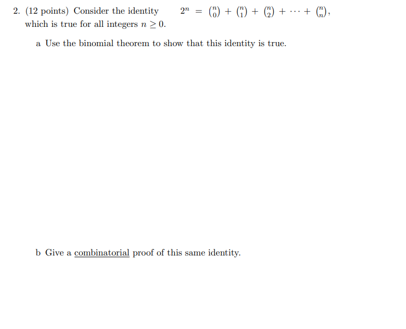 Solved 2. Consider the identity 2^n = n 0 + n 1 + n 2 + · · | Chegg.com
