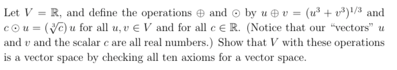 Solved Let V = R, and define the operations and by u v = (u3 | Chegg.com
