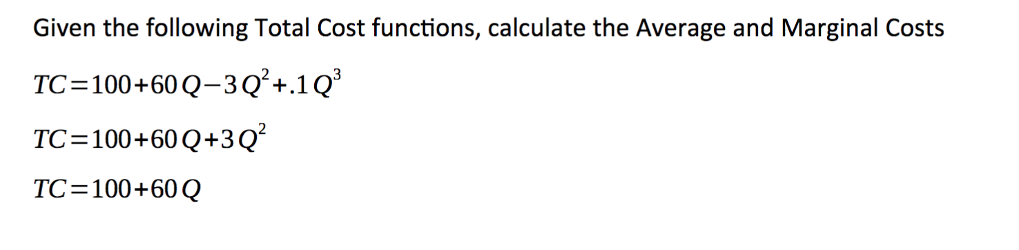 Solved Given the following Total Cost functions, calculate | Chegg.com