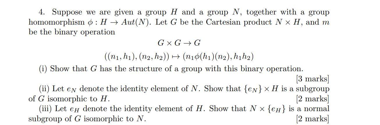 Solved 4. Suppose we are given a group H and a group N, | Chegg.com