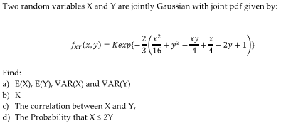 Solved Two random variables X and Y are jointly Gaussian | Chegg.com