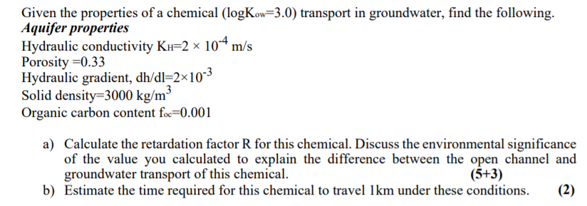 Given the properties of a chemical (logKow=3.0) | Chegg.com