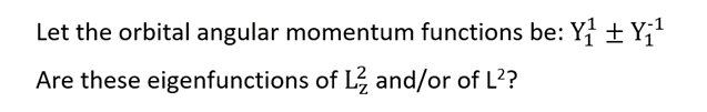 Solved Let The Orbital Angular Momentum Functions Be 