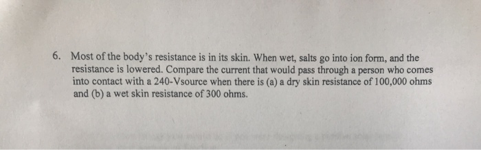 Solved 6. Most of the body's resistance is in its skin. When | Chegg.com