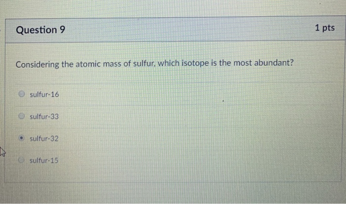Solved Question9 1 pts Considering the atomic mass of | Chegg.com