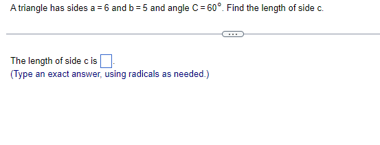 Solved A triangle has sides a=6 and b=5 and angle C=60∘. | Chegg.com