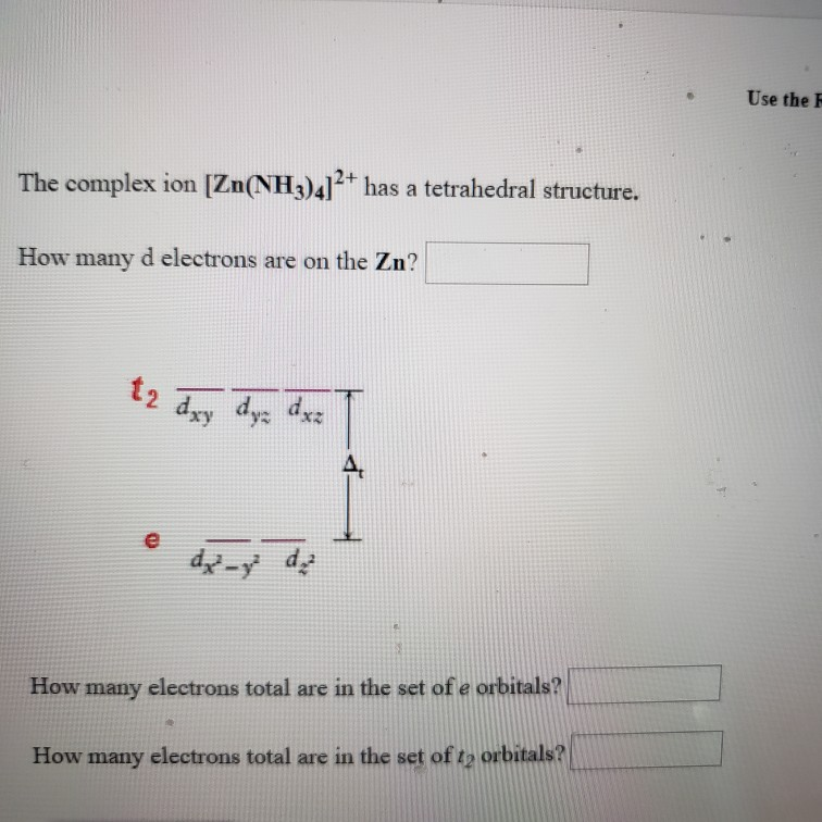Solved Use the F The complex ion [Zn(NH3)4 has a tetrahedral | Chegg.com