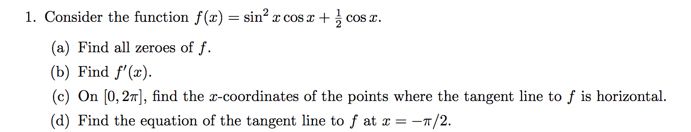 Solved 1. Consider the function f(x) = sinx cos x + { cos x. | Chegg.com