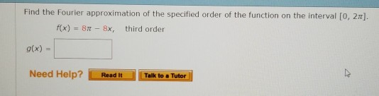 Solved Find the Fourier approximation of the specified order | Chegg.com