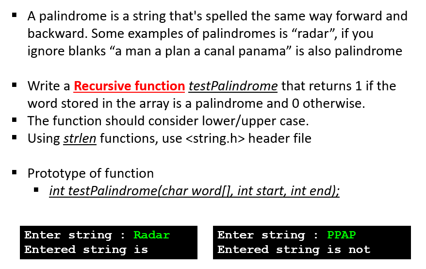Solved A palindrome is a string that's spelled the same way | Chegg.com
