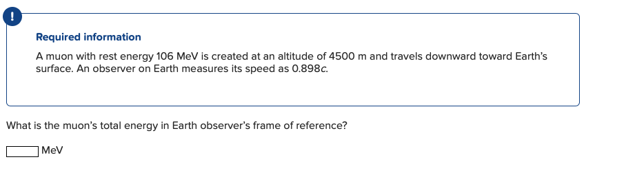 Solved ! Required information A muon with rest energy 106 | Chegg.com