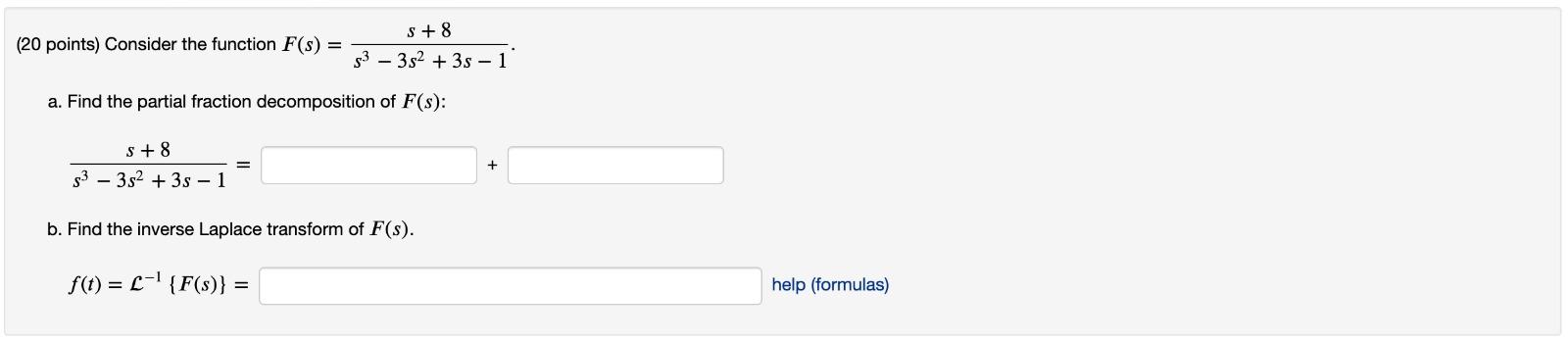 Solved 0 points) Consider the function F(s)=s3−3s2+3s−1s+8. | Chegg.com