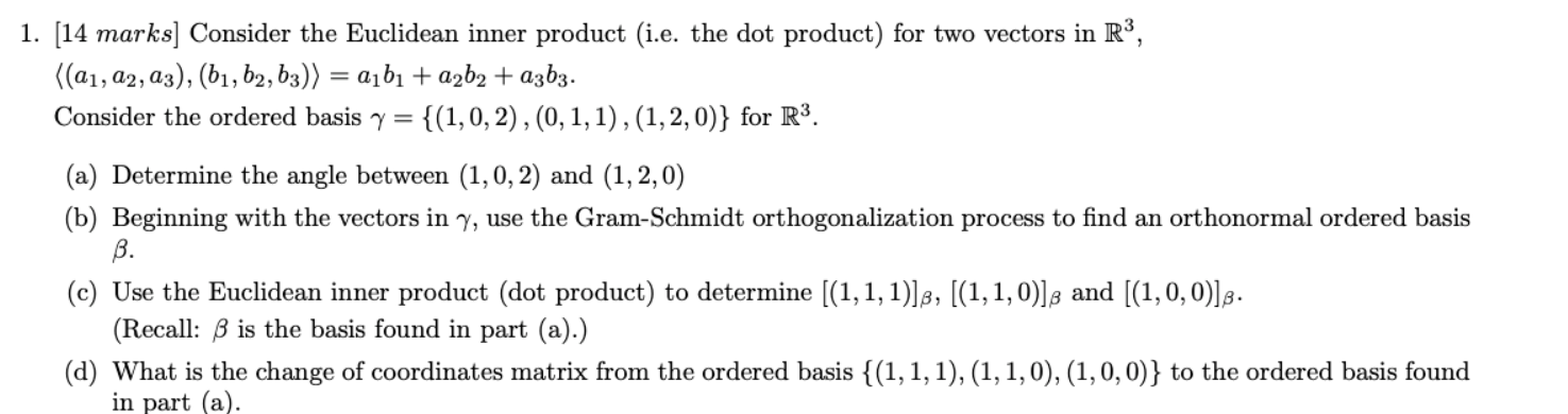 Solved 1. (14 marks] Consider the Euclidean inner product | Chegg.com