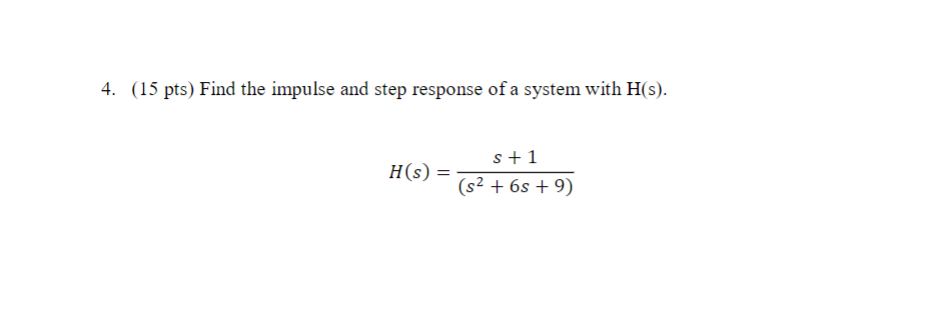 Solved 4. (15 pts) Find the impulse and step response of a | Chegg.com