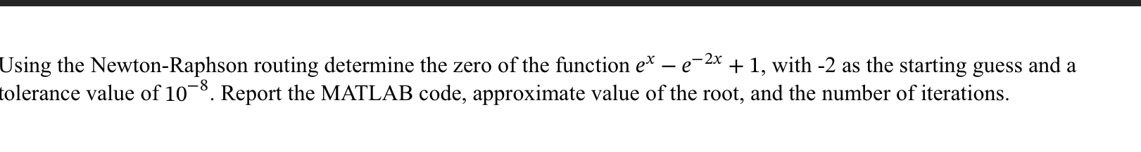 Solved Jsing the Newton-Raphson routing determine the zero | Chegg.com