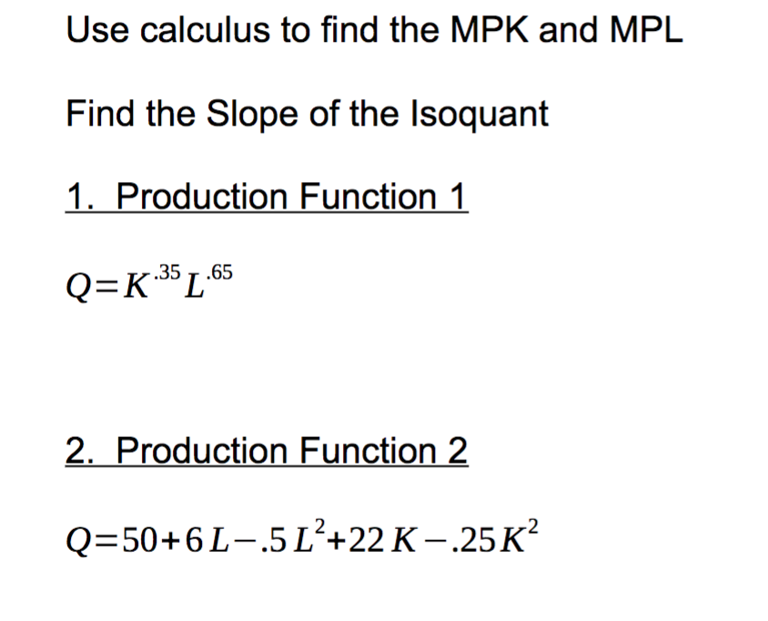 Solved Use calculus to find the MPK and MPL Find the Slope | Chegg.com