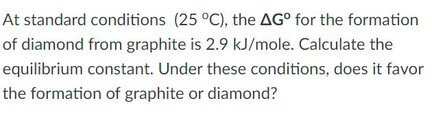 Solved At standard conditions (25 °C), the AGº for the | Chegg.com