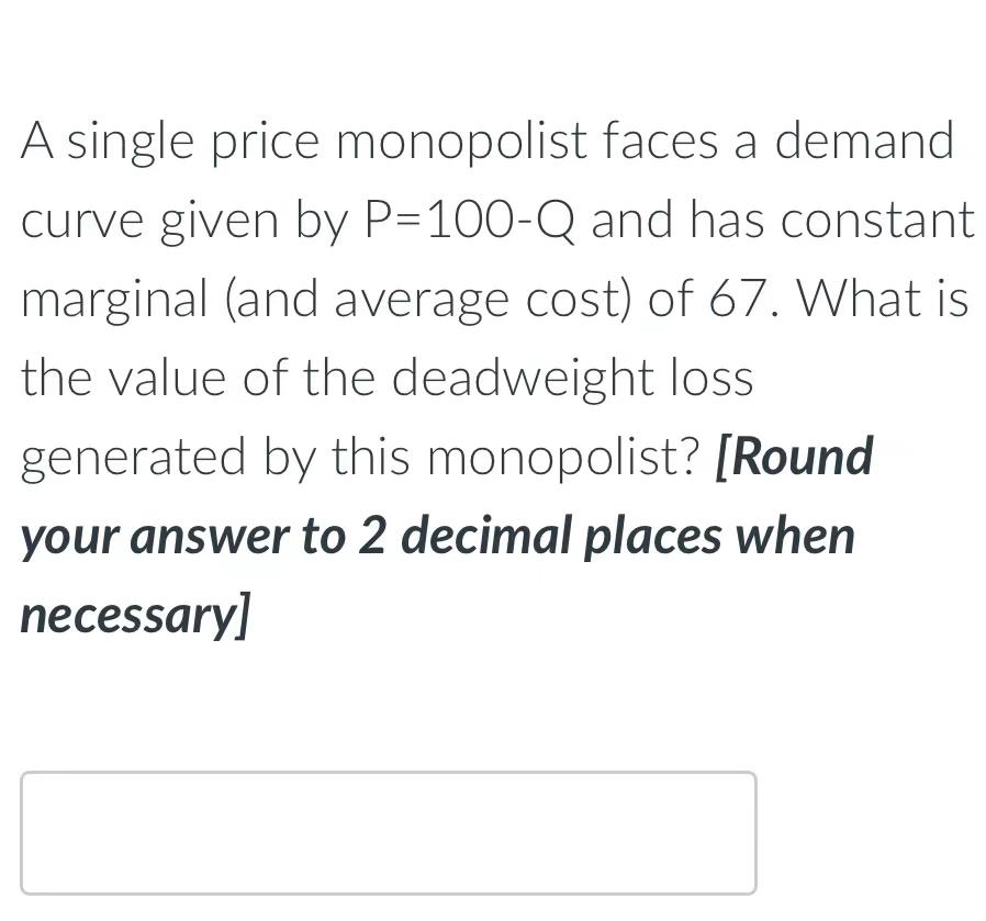 Solved A single price monopolist faces a demand curve given | Chegg.com