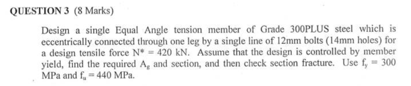 Solved QUESTION 3 (8 Marks) Design a single Equal Angle | Chegg.com