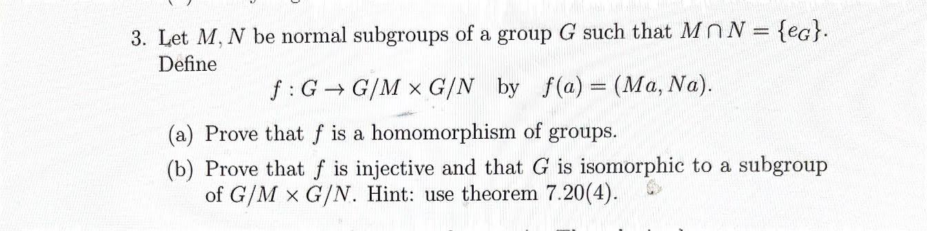Solved 3. Let M,N be normal subgroups of a group G such that | Chegg.com