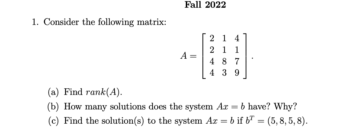 Solved 1. Consider the following matrix: A=⎣⎡224411834179⎦⎤ | Chegg.com