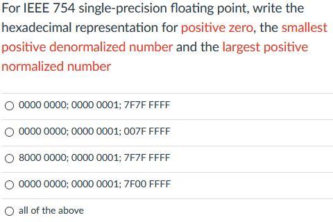 Solved For IEEE 754 single-precision floating point, write | Chegg.com