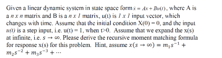 Given a linear dynamic system in state space form x = | Chegg.com