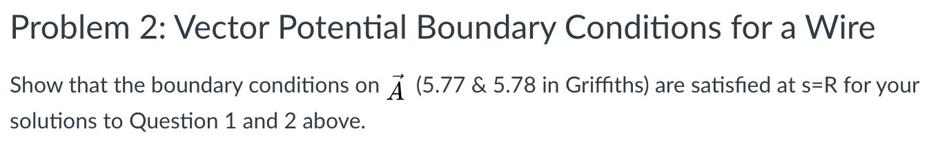Solved Problem 1: Vector Potential for a Line of Current A | Chegg.com