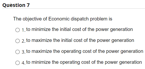 Solved The objective of Economic dispatch problem is 1. to | Chegg.com