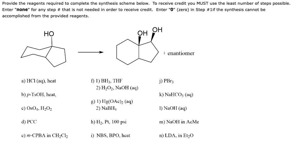 Solved Provide the reagents required to complete the | Chegg.com Solved Provide the reagents required to complete the | Chegg.com