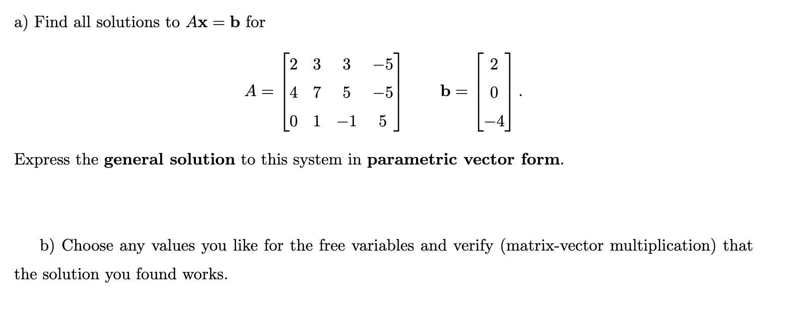 Solved a) Find all solutions to Ax=b for | Chegg.com