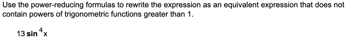 Solved Use the power-reducing formulas to rewrite the | Chegg.com
