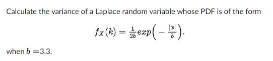 Solved Calculate the variance of a Laplace random variable | Chegg.com
