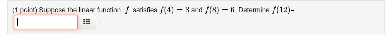 Solved (1 point) Suppose the linear function, f, satisfies | Chegg.com