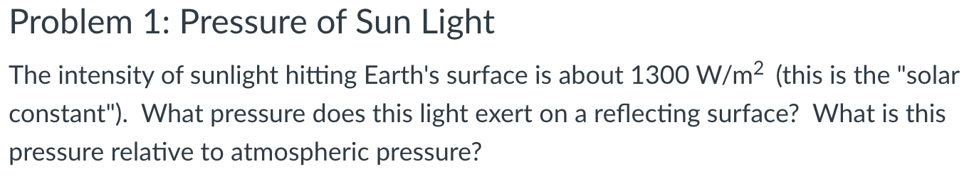 Solved Problem 1: Pressure of Sun Light The intensity of | Chegg.com