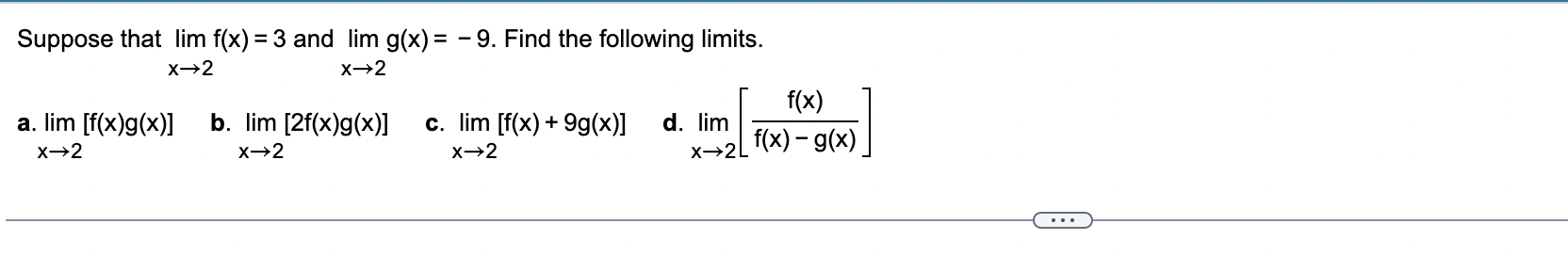 Solved Suppose that limx→2f(x)=3 and limx→2g(x)=−9. Find the | Chegg.com